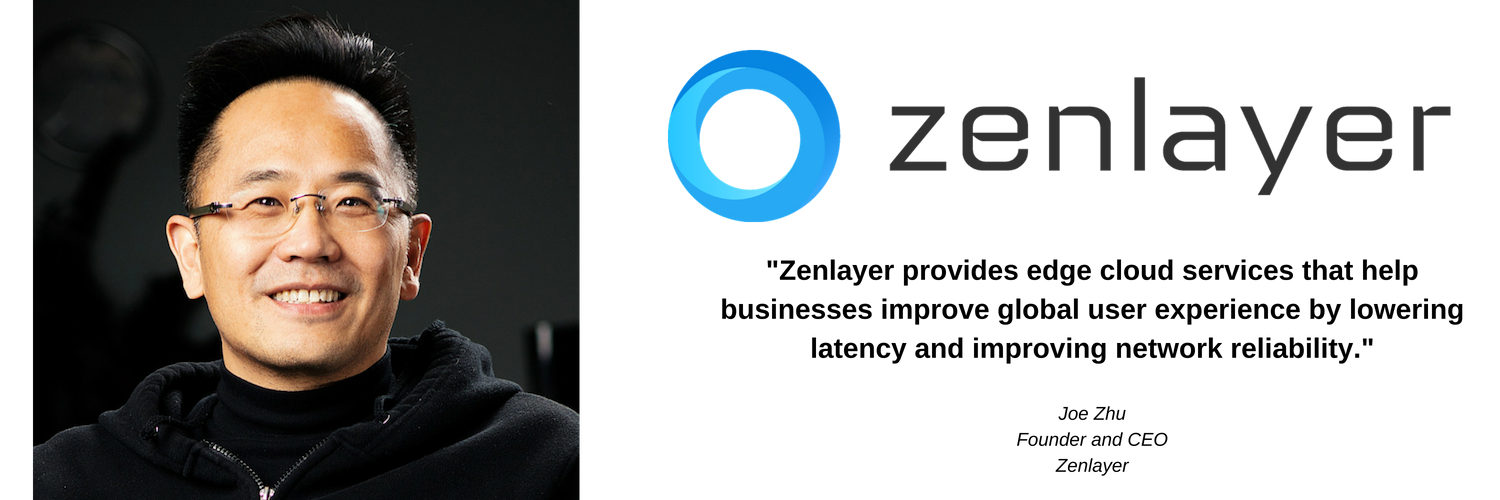 How Zenlayer Provisions Services that are Prepared to Support Ever ...