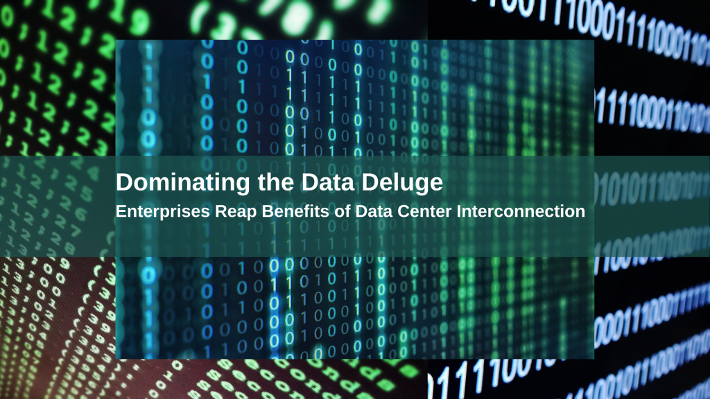 Dominating The Data Deluge: Enterprises Reap Benefits Of Data Center ...